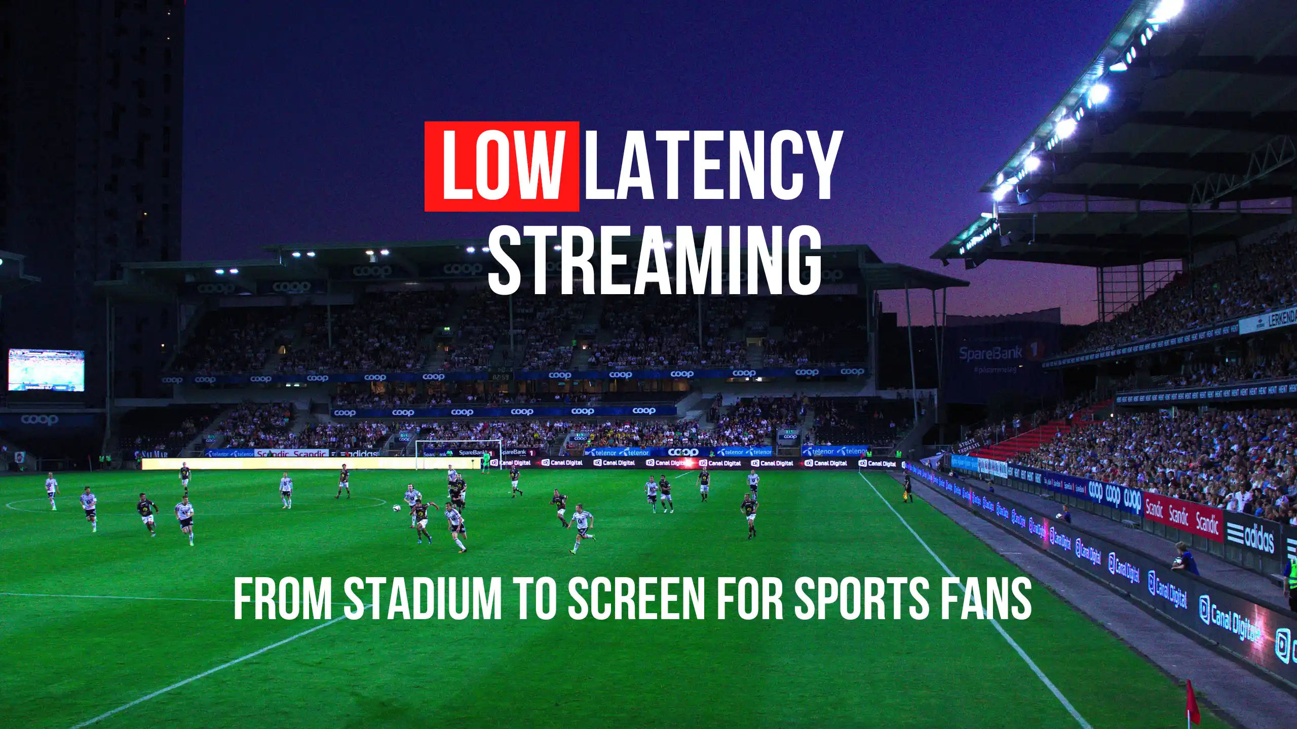 From Stadium to Screen: Low Latency Streaming for Sports Fans ...